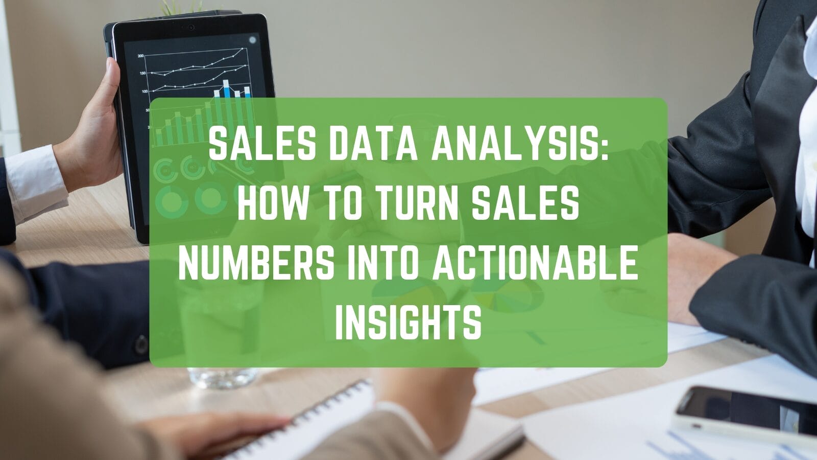 Sales Data Analysis: How to Turn Sales Numbers Into Actionable Insights - Peak Sales Recruiting ...