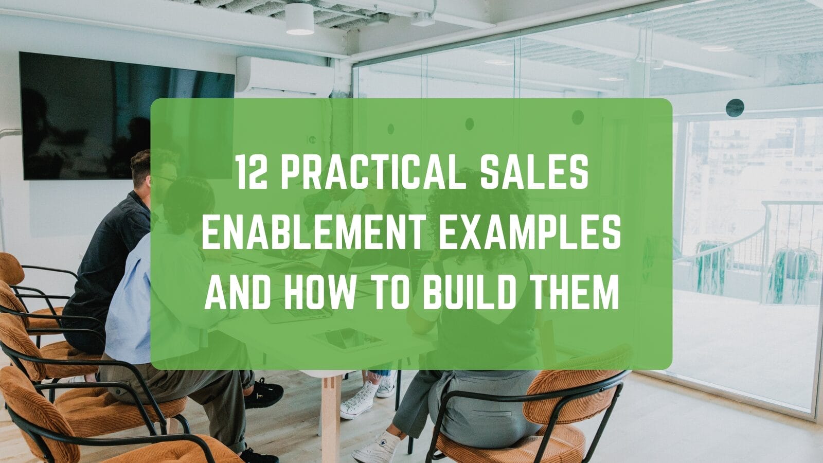 12 Practical Sales Enablement Examples and How to Build Them - Peak ...