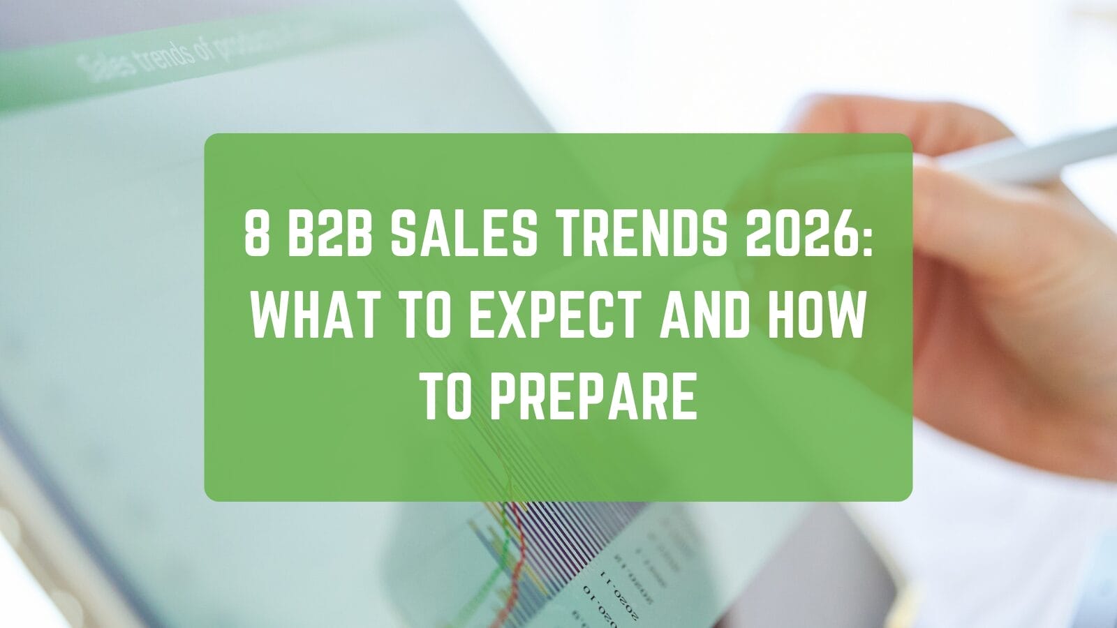 8 B2B Sales Trends 2026: What to Expect and How to Prepare - Peak Sales Recruiting: The #1 Sales ...