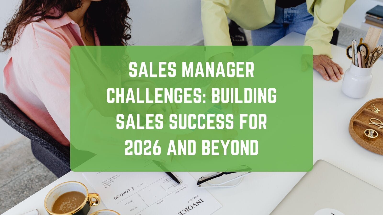 Sales Manager Challenges: Building Sales Success for 2026 and Beyond ...